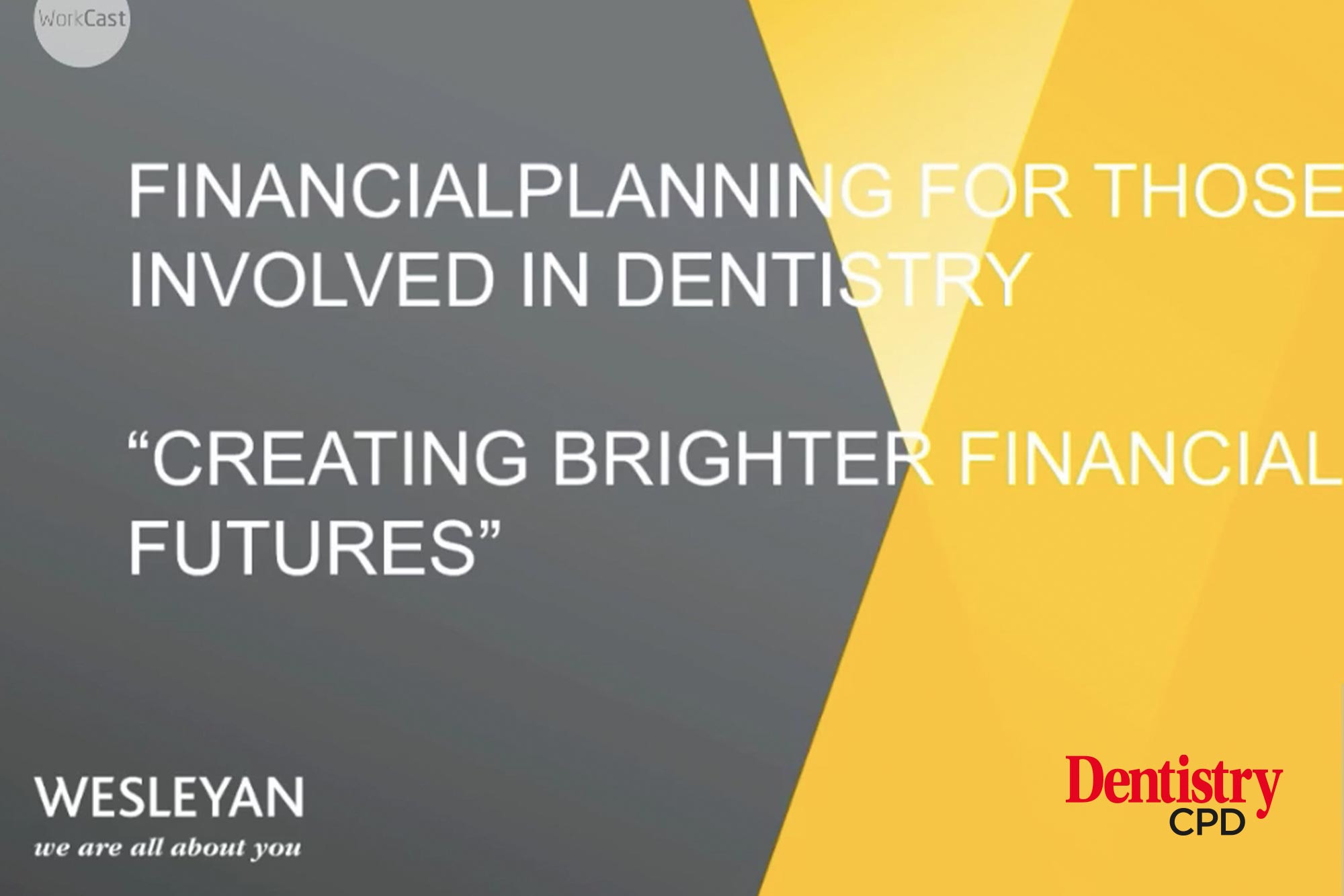 Dentistry CPD - Video: Creating brighter financial futures